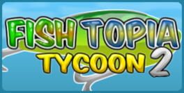 Fishtopia Tycoon 2 — Web Browser Game | Browser Craft