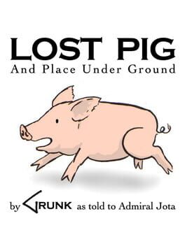 Lost Pig (And Place Under Ground) — Web Browser Game | Browser Craft
