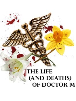 The Life and Deaths of Doctor M — Web App Game | Browser Craft