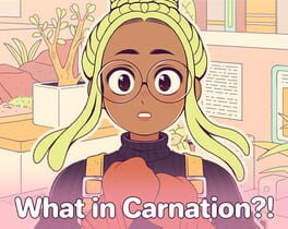 What in Carnation?! — Web Browser Game | Browser Craft